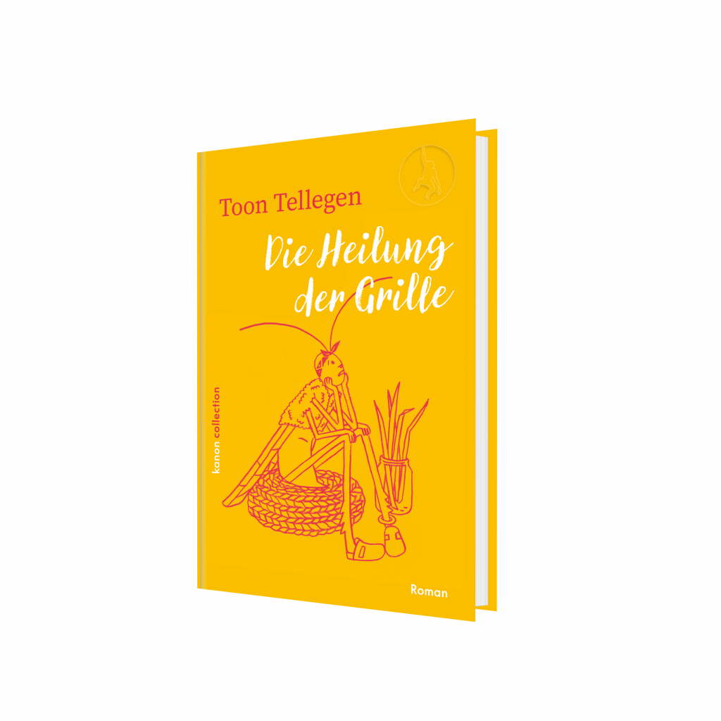 Toon Tellegen - Die Heilung der Grille - Kanon Verlag
